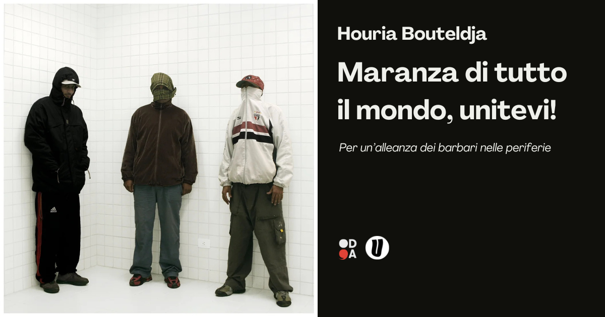 Maranza di tutto il mondo, unitevi! | Per un’alleanza dei «barbari ...
